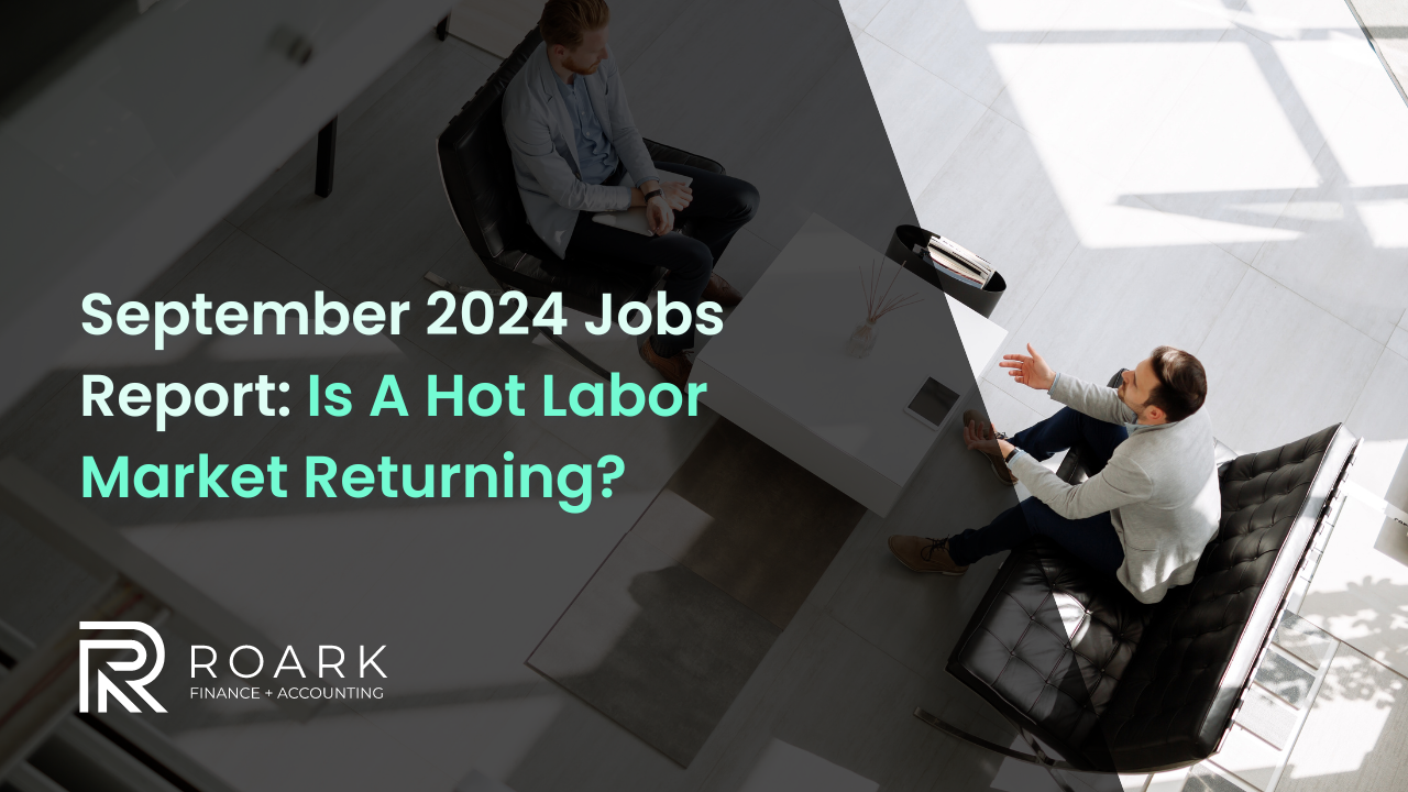 September 2024 Jobs Report: Is A Hot Labor Market Returning?